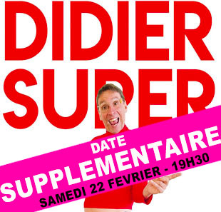 Didier Super DATE SUPPLEMENTAIRE - Angela R. Productions